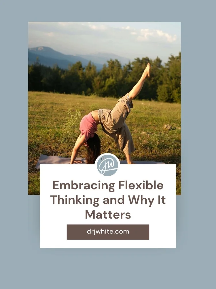 Embracing Flexible Thinking and Why It Matters