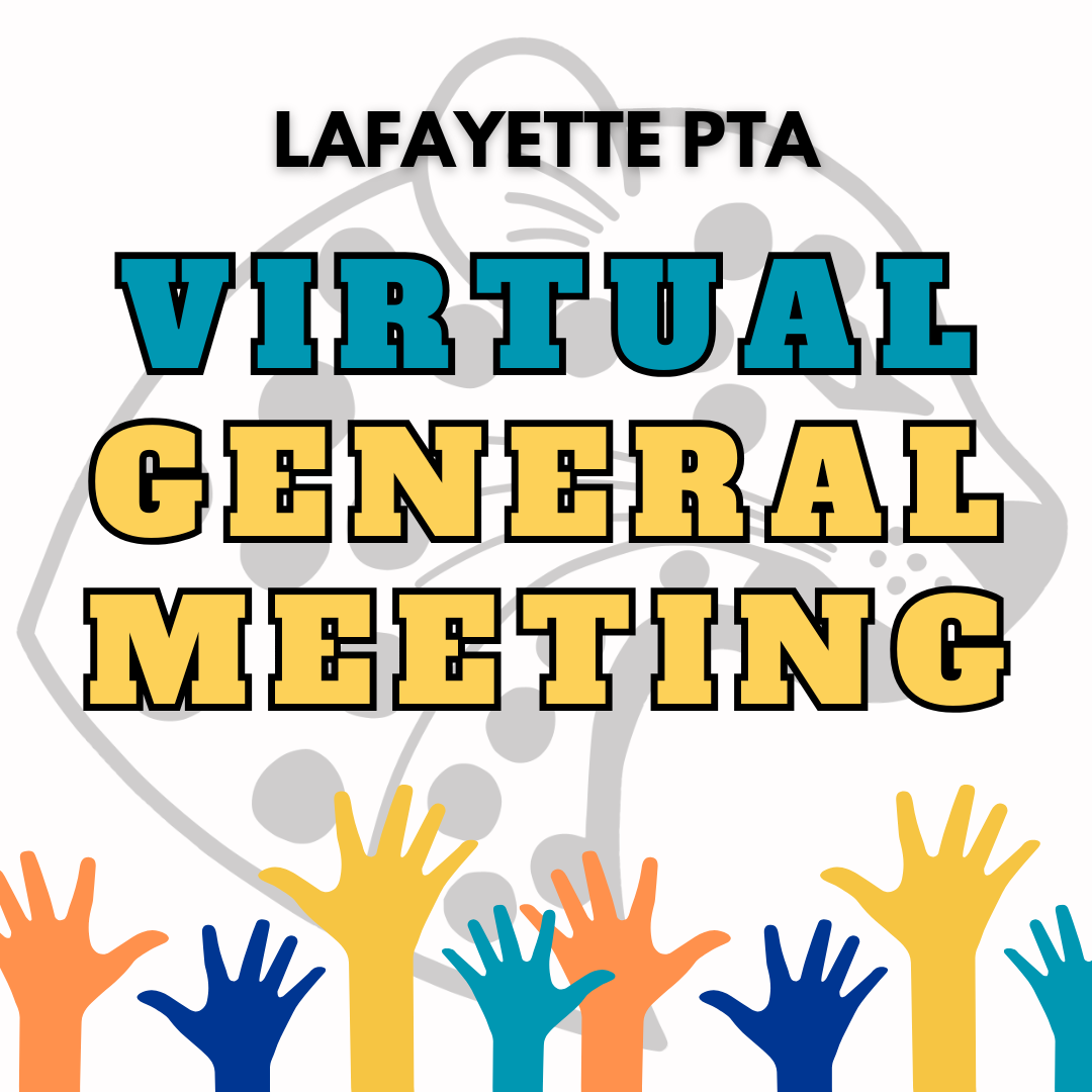 Virtual PTA Fall General Meeting — Lafayette Elementary School PTA
