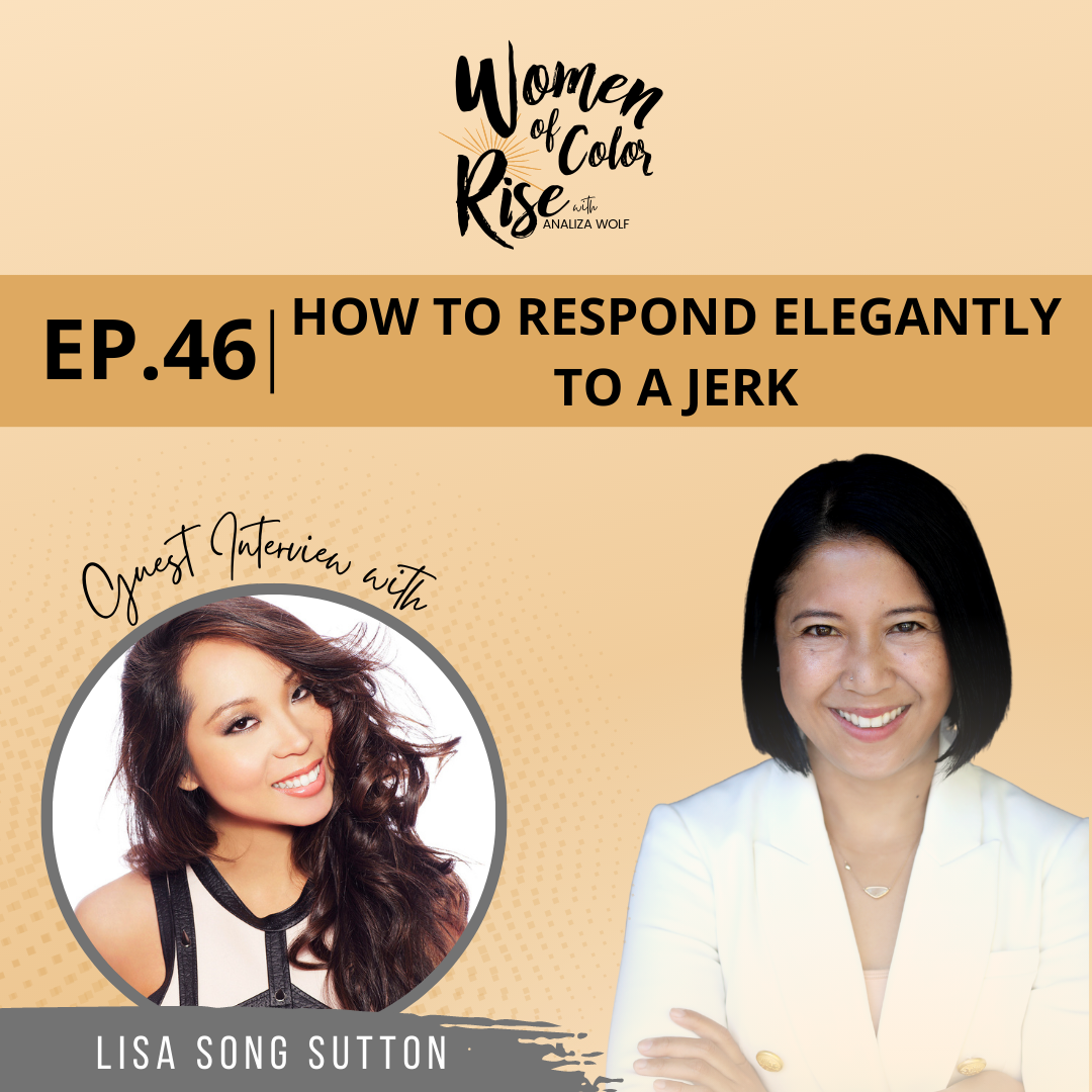 How to Respond Elegantly to a Jerk with Lisa Song Sutton, Entrepreneur ...