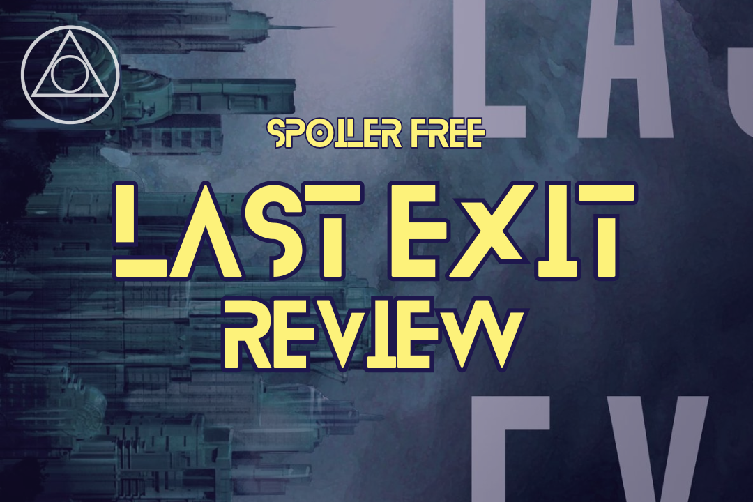 LAST EXIT review - a visceral, electric reflection of our world — All ...
