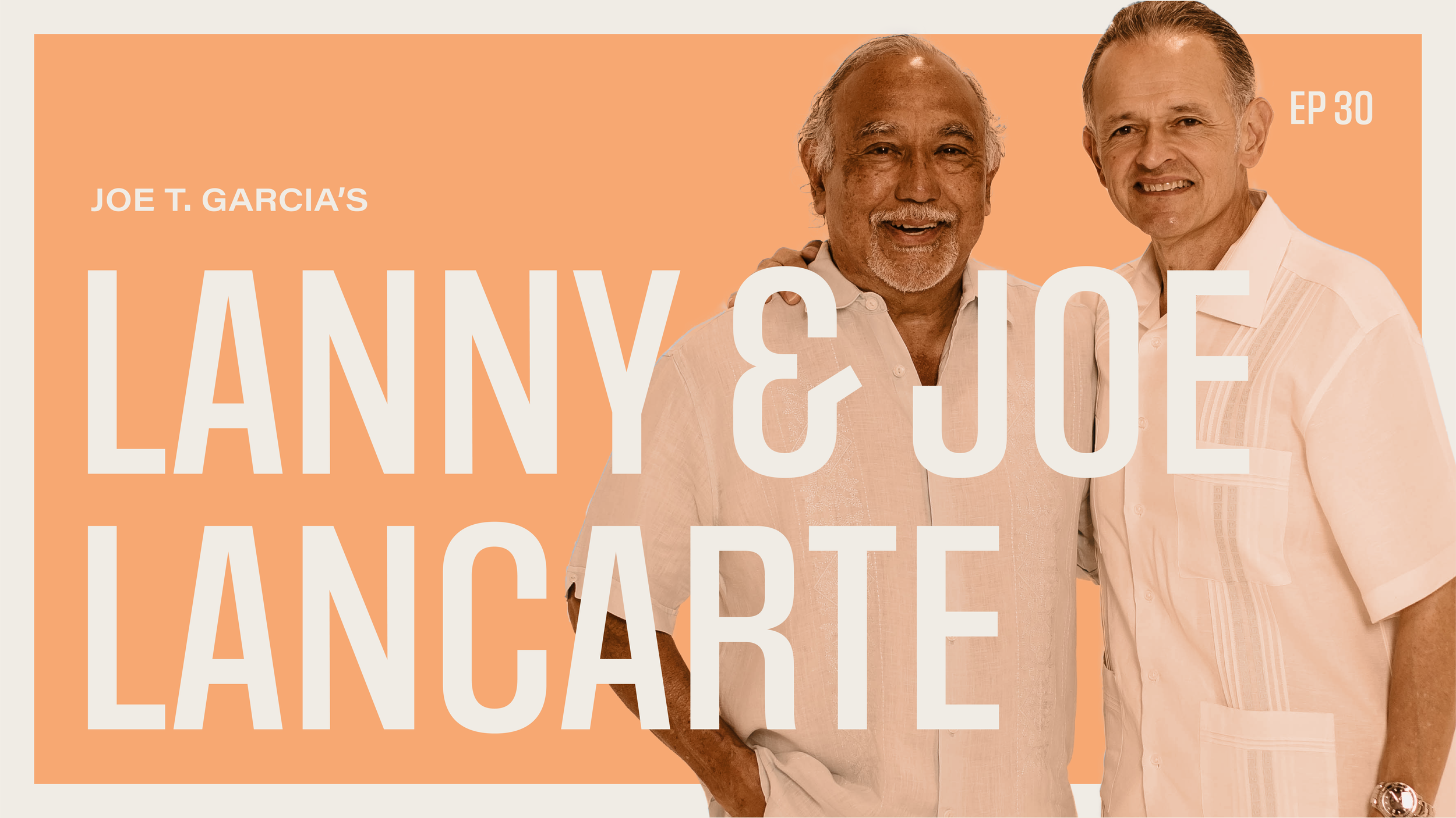 Lanny and Joe Lancarte: Joe T. Garcia’s — 6th Ave Storytelling