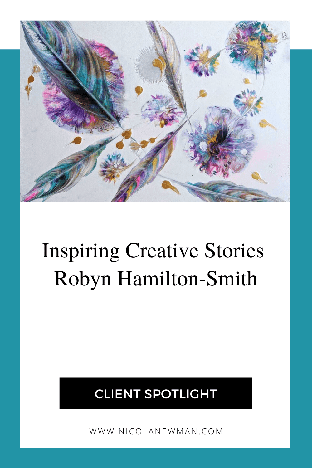 Robyn Hamilton-Smith - Inspiring Creative Stories — Nicola Newman