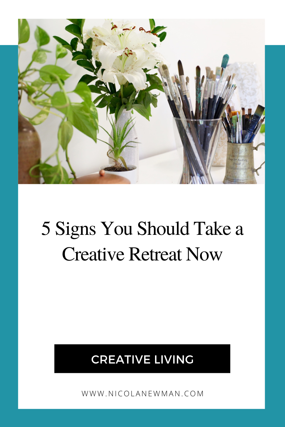 5 Signs You Should Take a Creative Retreat Now — Nicola Newman