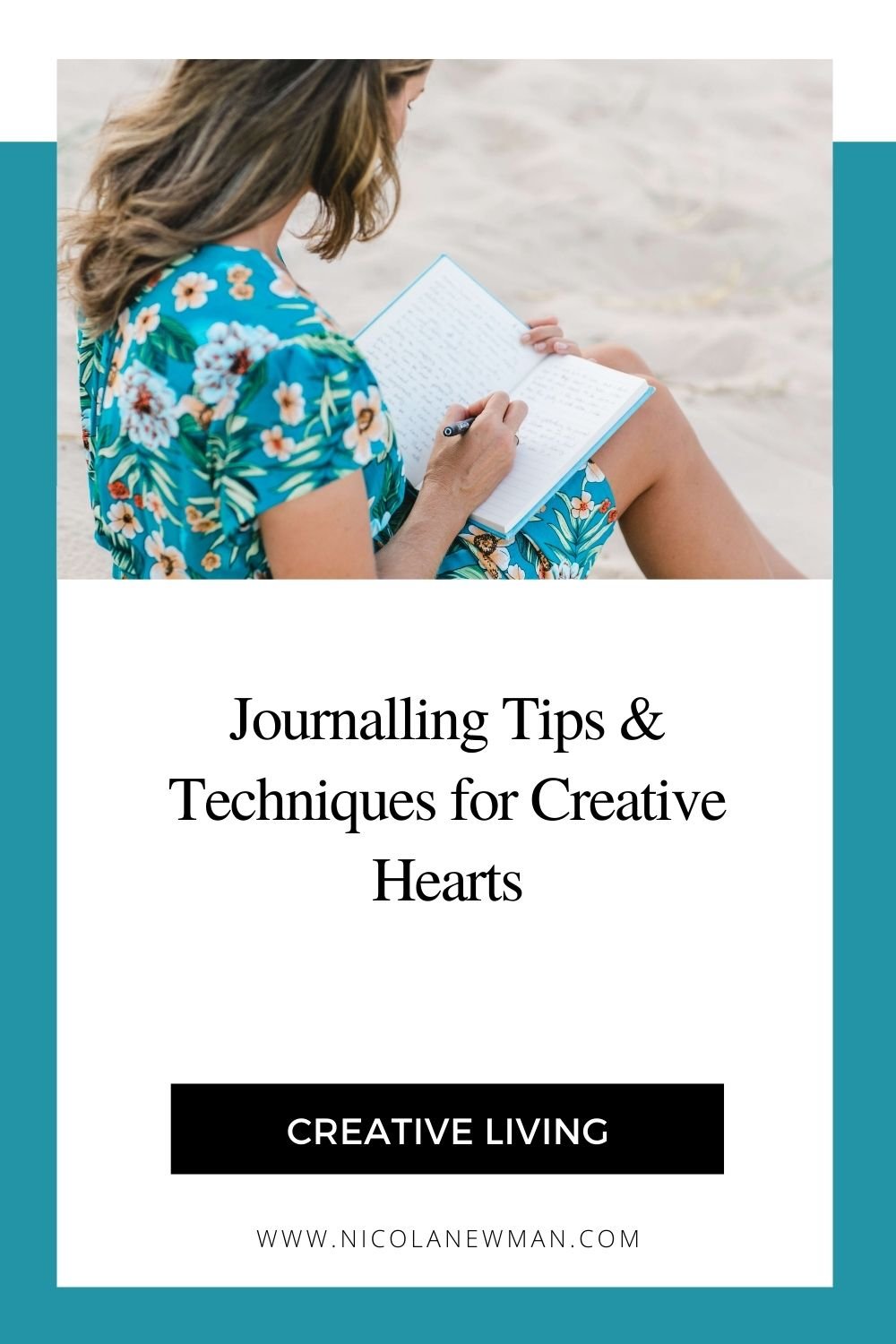 Journalling Tips & Techniques for Creative Hearts — Nicola Newman