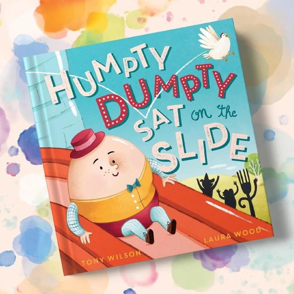 Humpty Dumpty Sat on The Slide — Tony Wilson – Author