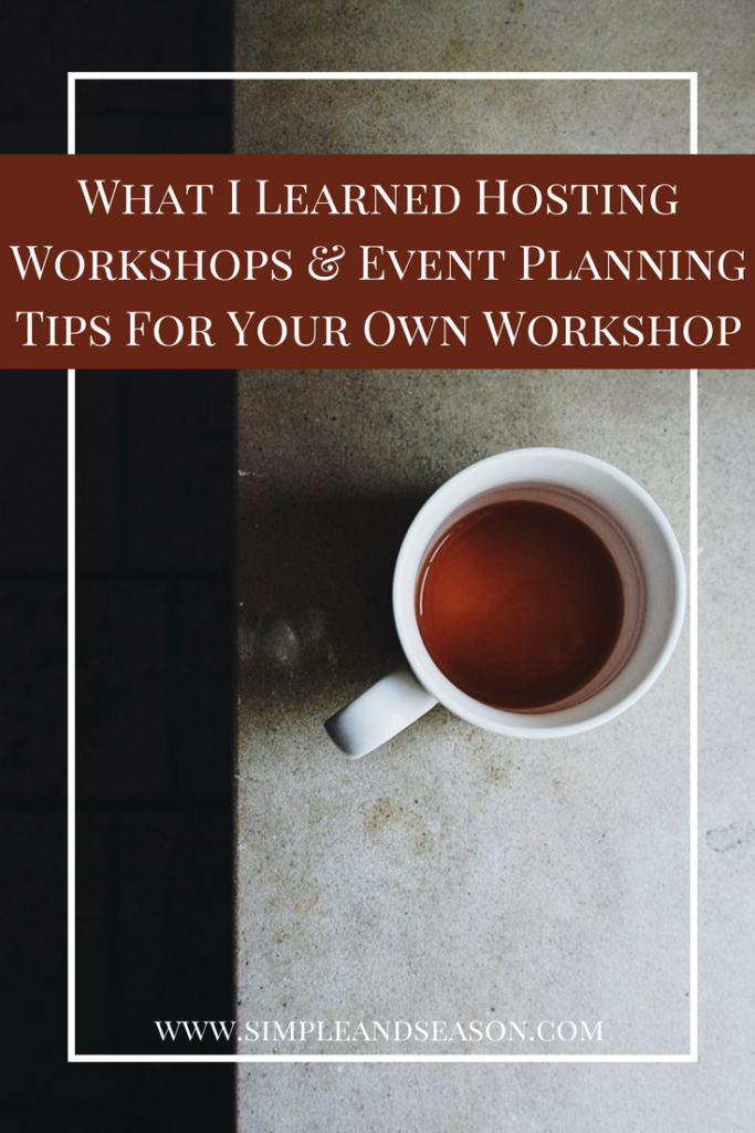 What I Learned Hosting Workshops & Event Planning Tips For Your Own ...
