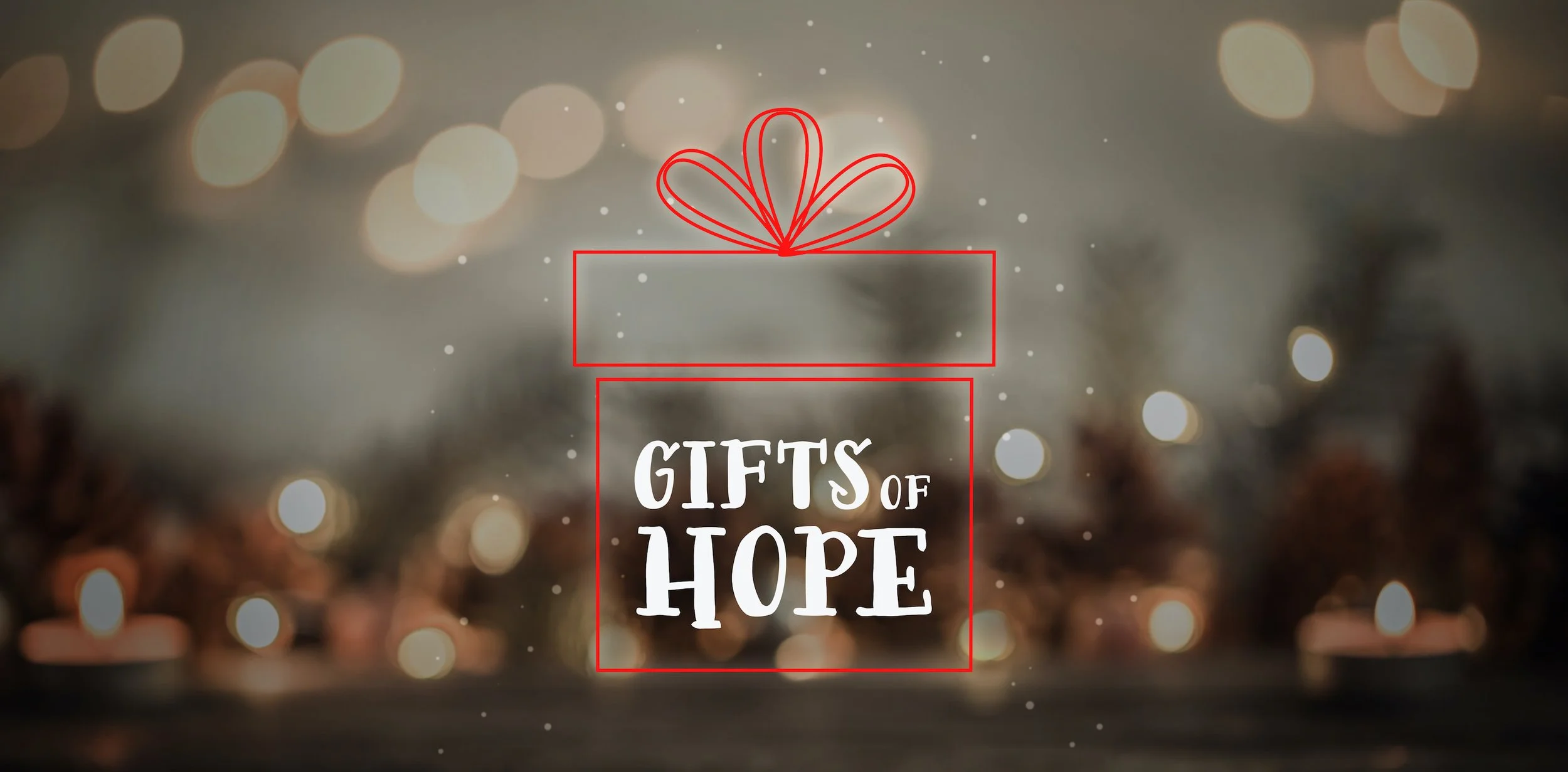 Gifts of Hope — Midtown Church