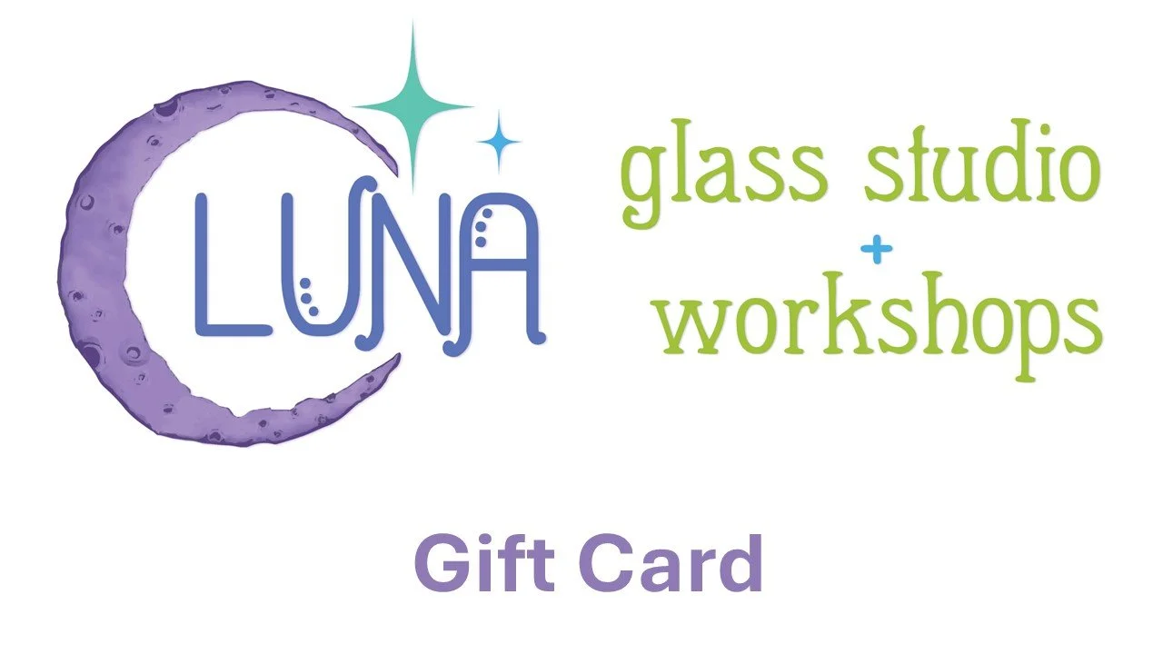 Workshops — Luna Glass Studio & Workshops