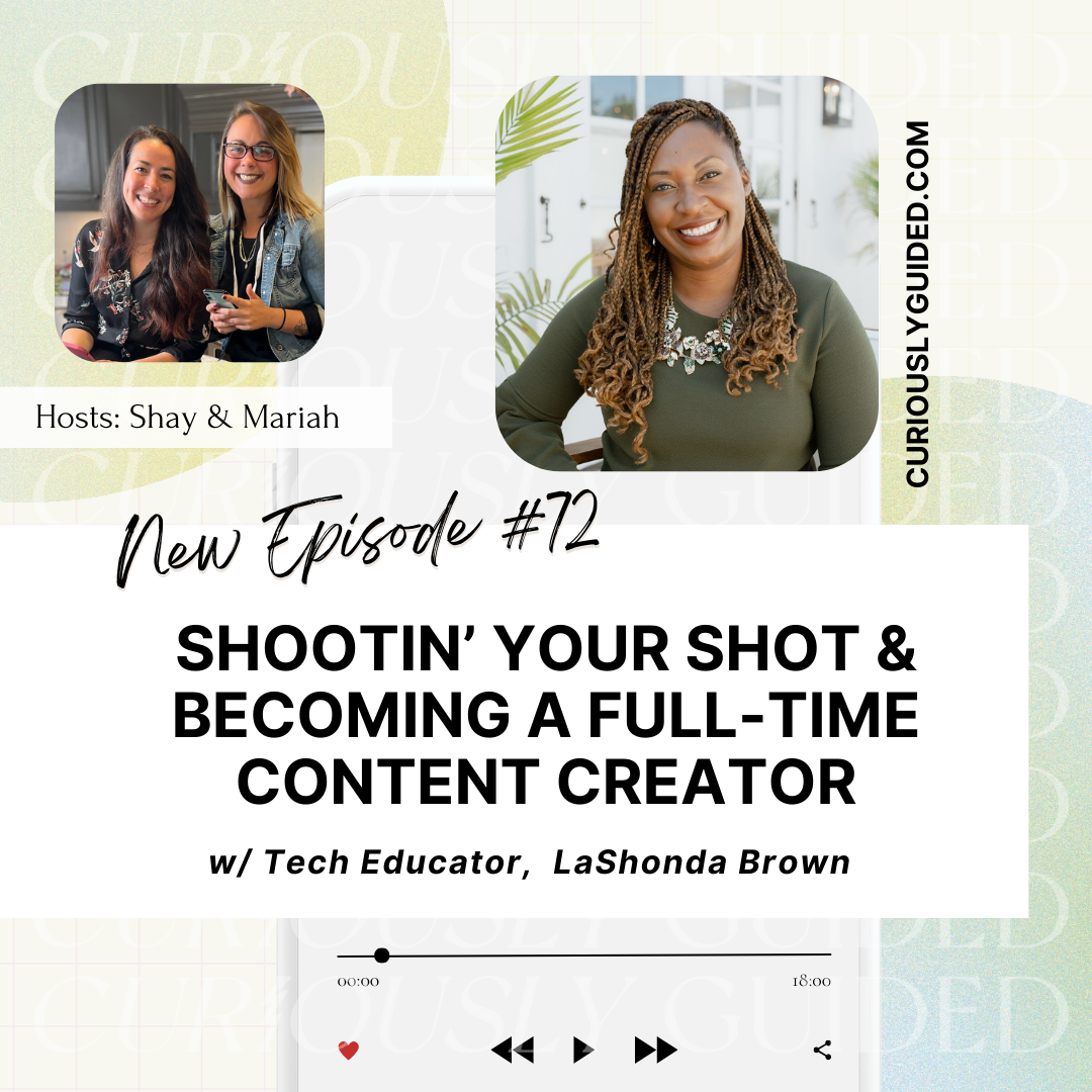 Ep.72 | Shootin’ Your Shot & Becoming a Full-Time Content Creator with LaShonda Brown, Tech Educator