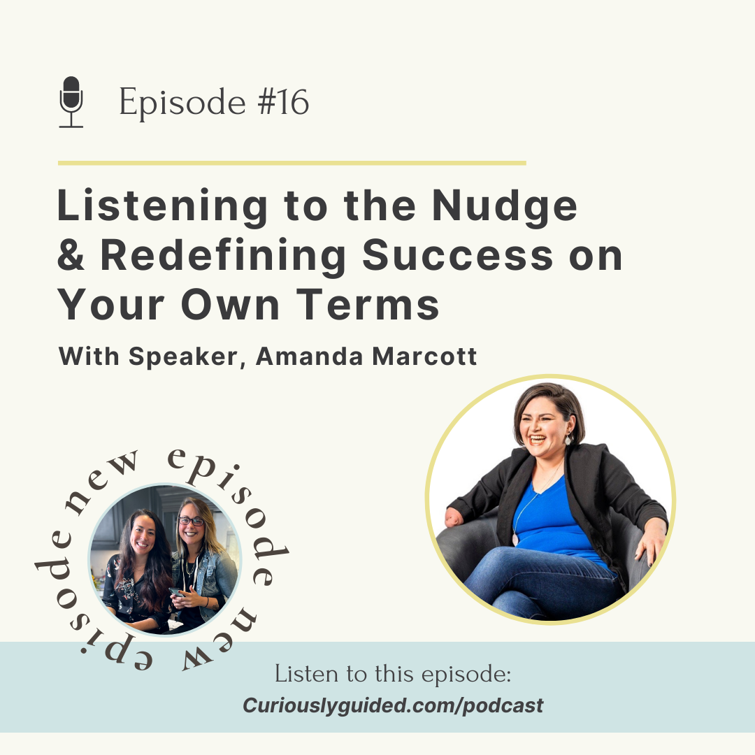 Ep.16 | Listening to the Nudge & Redefining Success on Your Own Terms ...