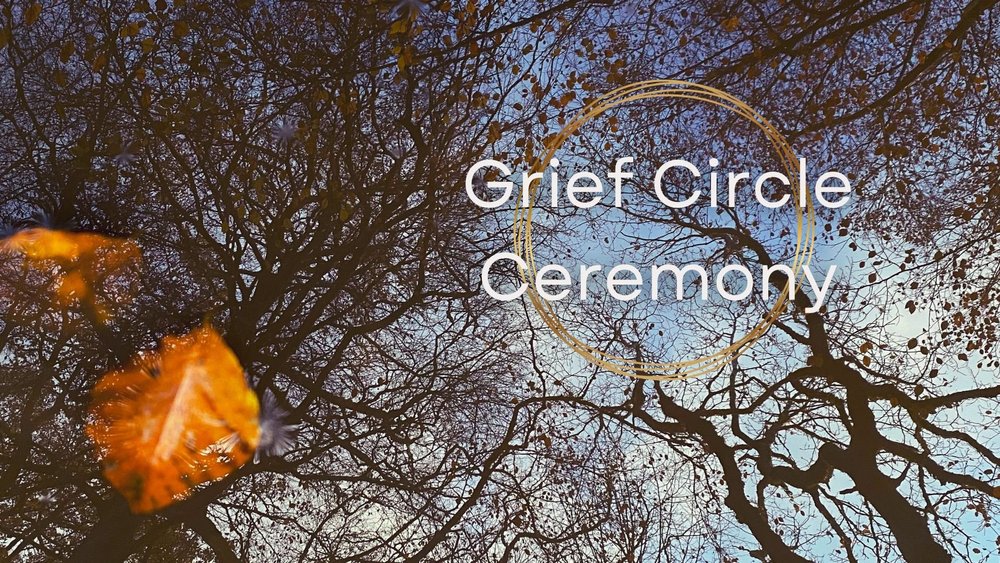 Grief Circle Ceremony — Rachel Hawthorn