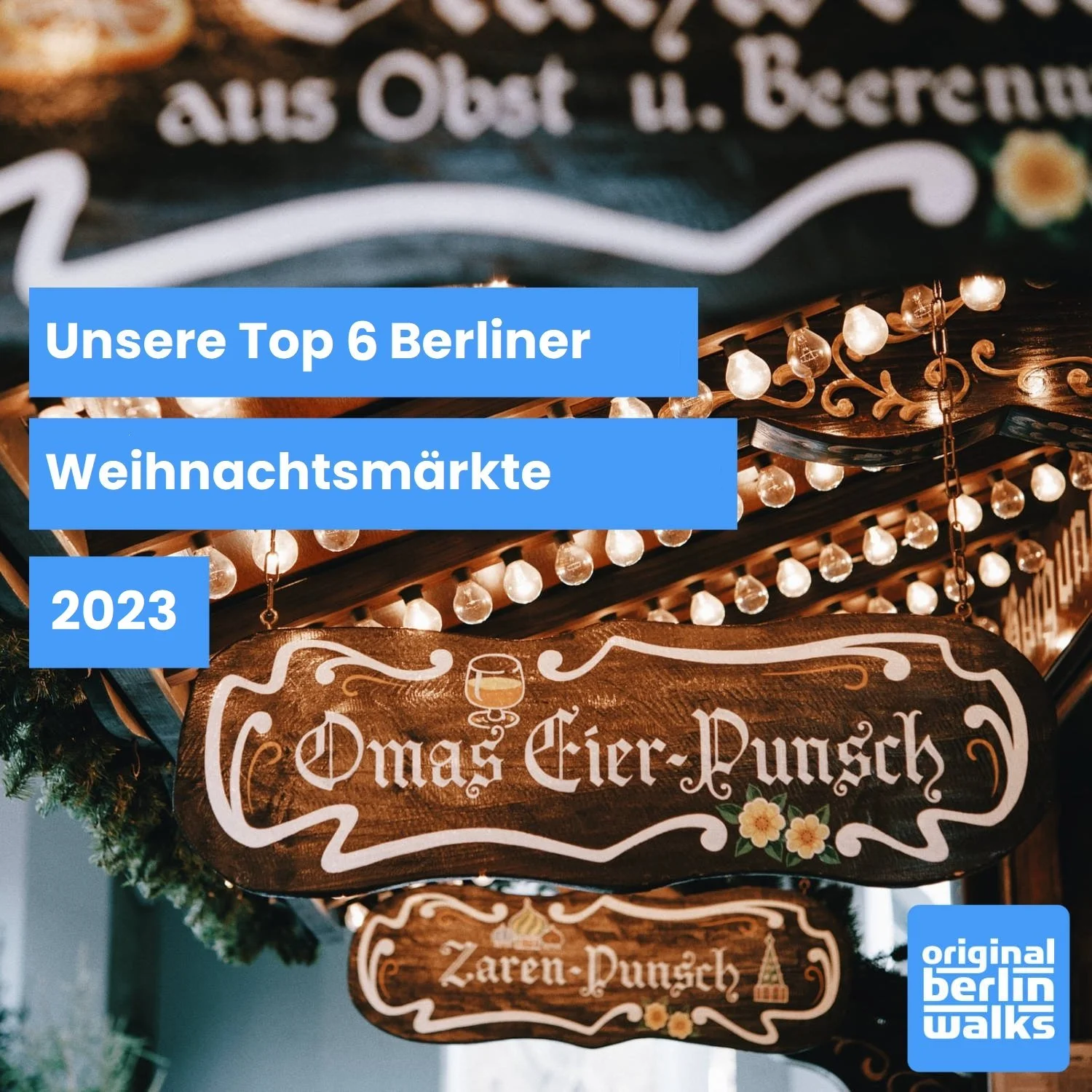 Unsere TOP 6 Berliner Weihnachtsmärkte 2023 — Original Berlin Walks | Prämierte Stadtführungen ...
