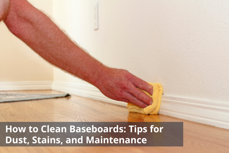 How To Clean Baseboards Fast | Genius Dust & Stain Hacks — Amenify