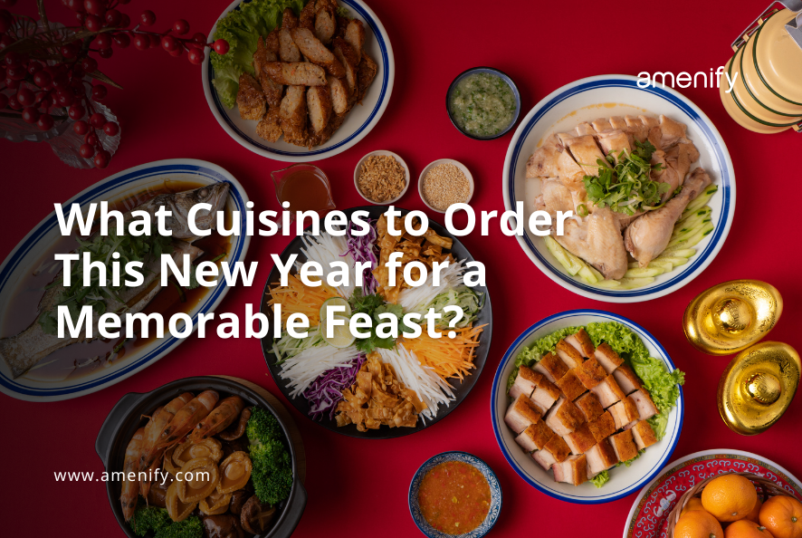 Cuisines to Order This New Year for a Memorable Feast — Amenify