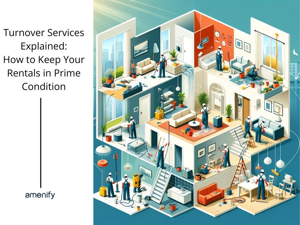 Turnover Services Explained: How to Keep Your Rentals in Prime ...