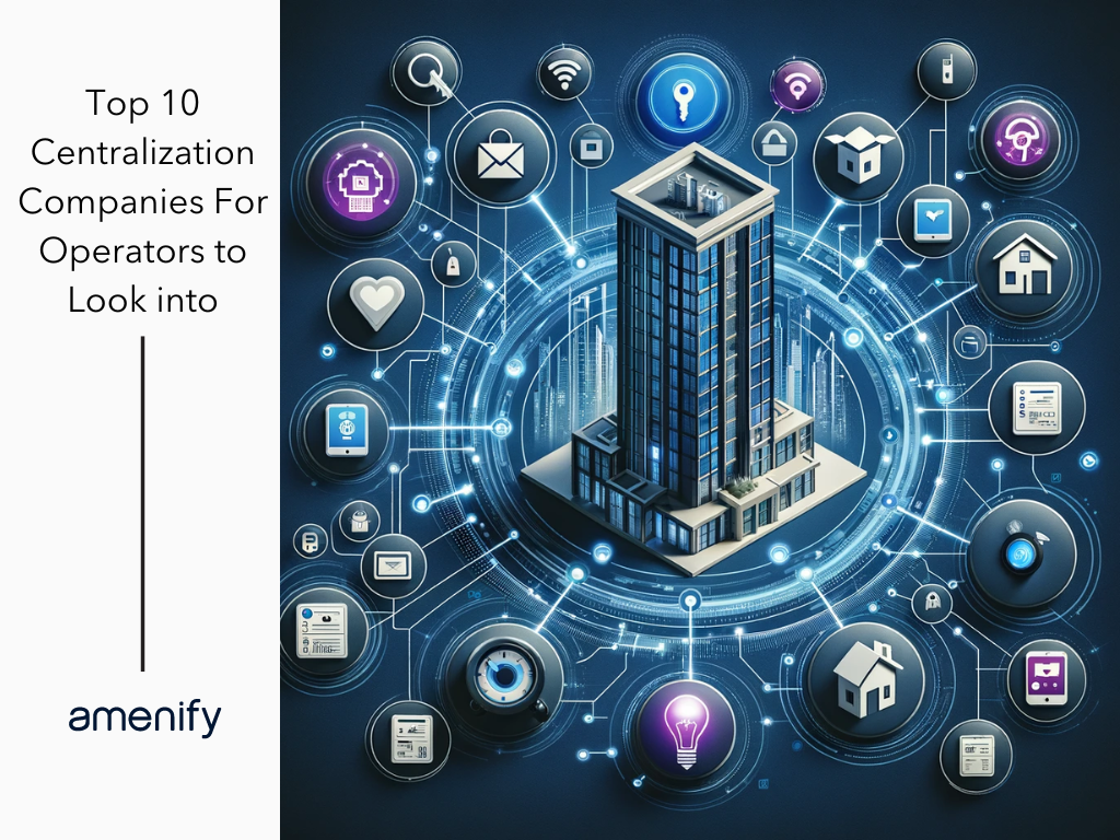 Top 10 Centralization Companies For Operators to Look into — Amenify