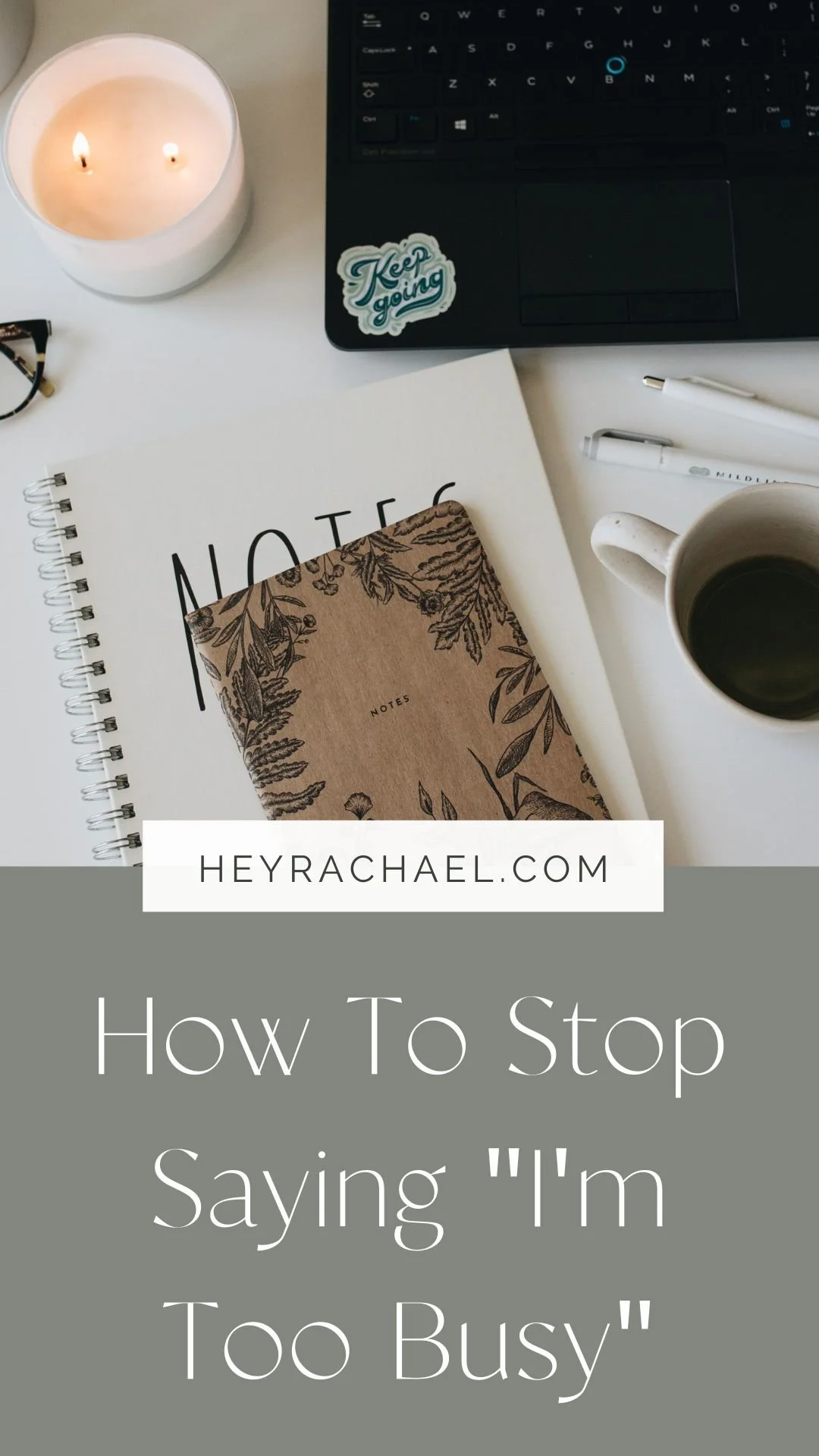 How to: Stop Saying I’m Too Busy
