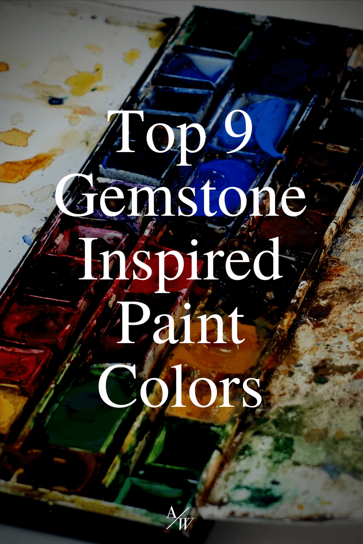 Top 9 Gemstone Inspired Paint Colors — Alycia Wicker