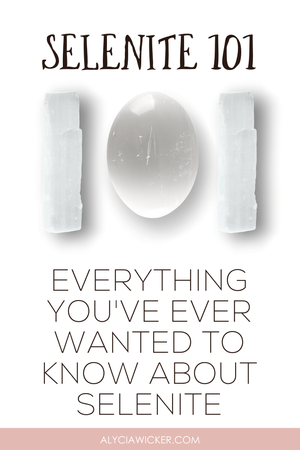 Properties Of Selenite That Changes Everything — Alycia Wicker
