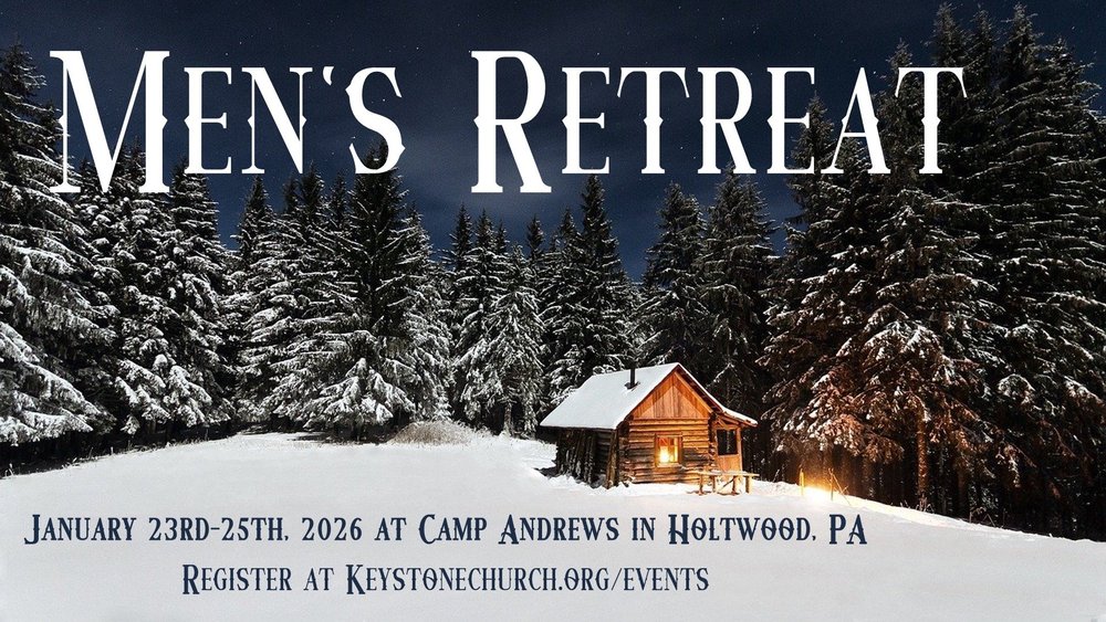 Men's Retreat — Keystone Church