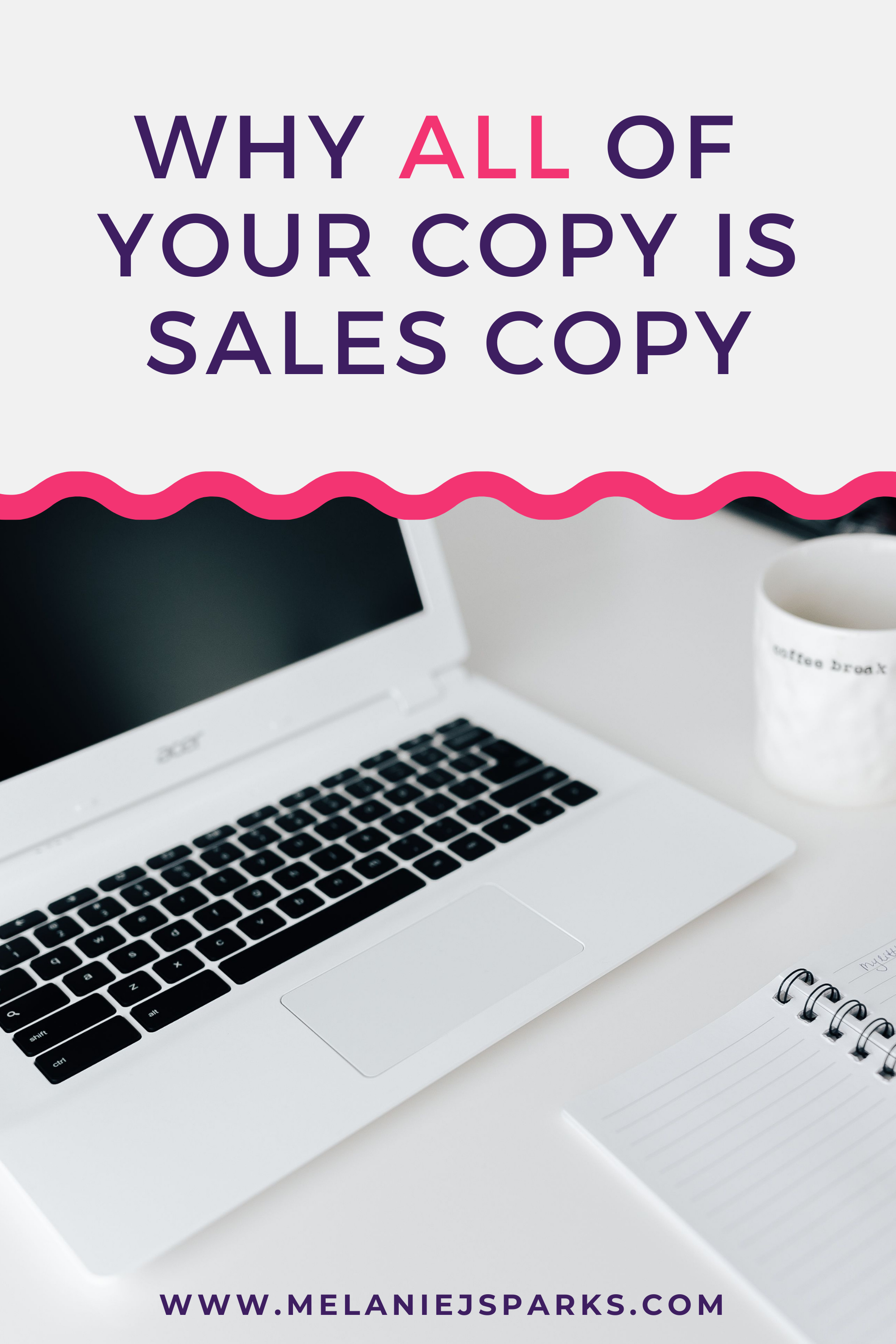 Why All Of Your Copy Is Sales Copy — Melanie J. Sparks