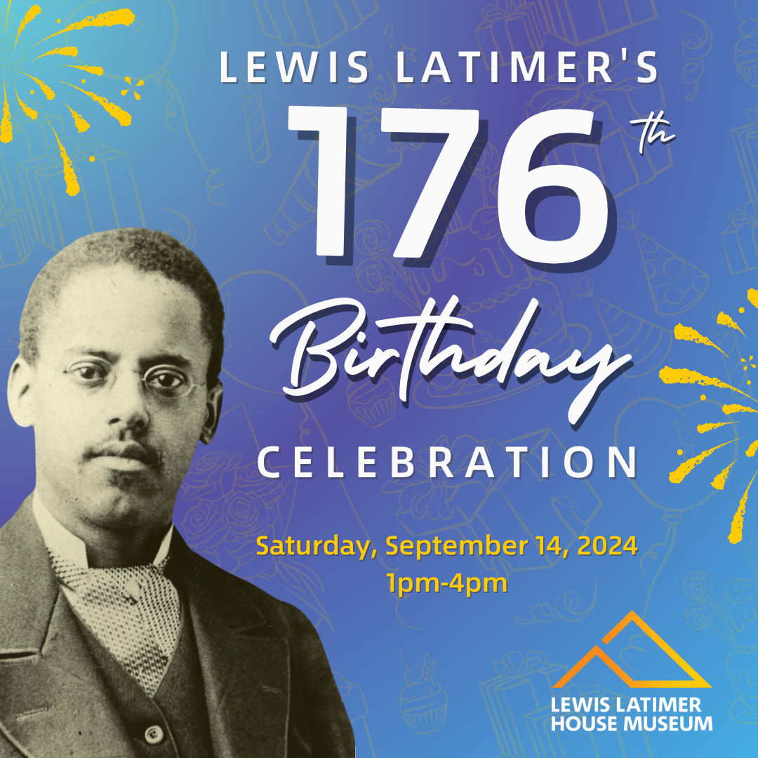 Lewis Latimer’s 176th Birthday Celebration — Lewis Latimer House