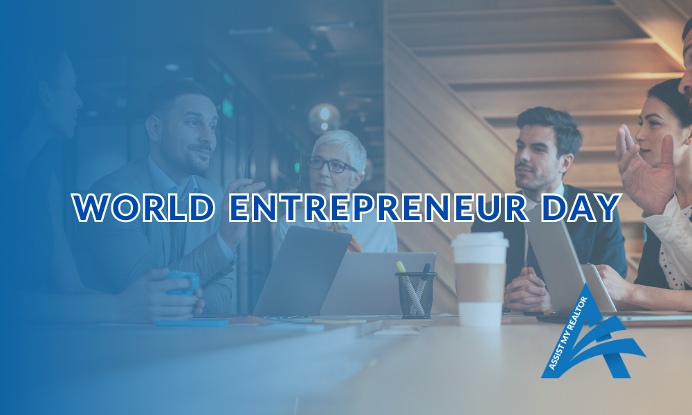 World Entrepreneur Day — Assist My Realtor