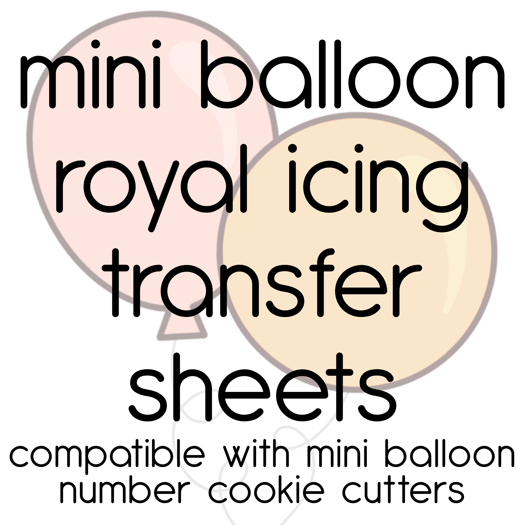 Mini Balloon Royal Icing Transfer Sheets — Maddie's Cookie Co.