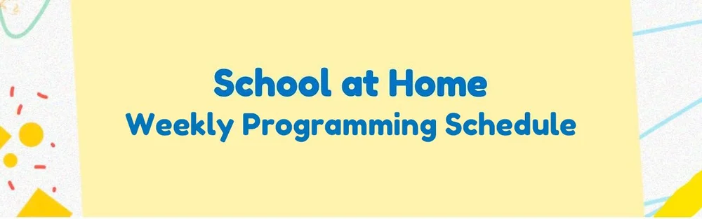 School at Home Weekly Programming Schedule — Knowledge Channel Foundation
