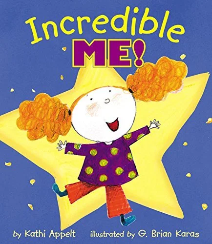 Incredible Me! — Kathi Appelt (she, her, hers)