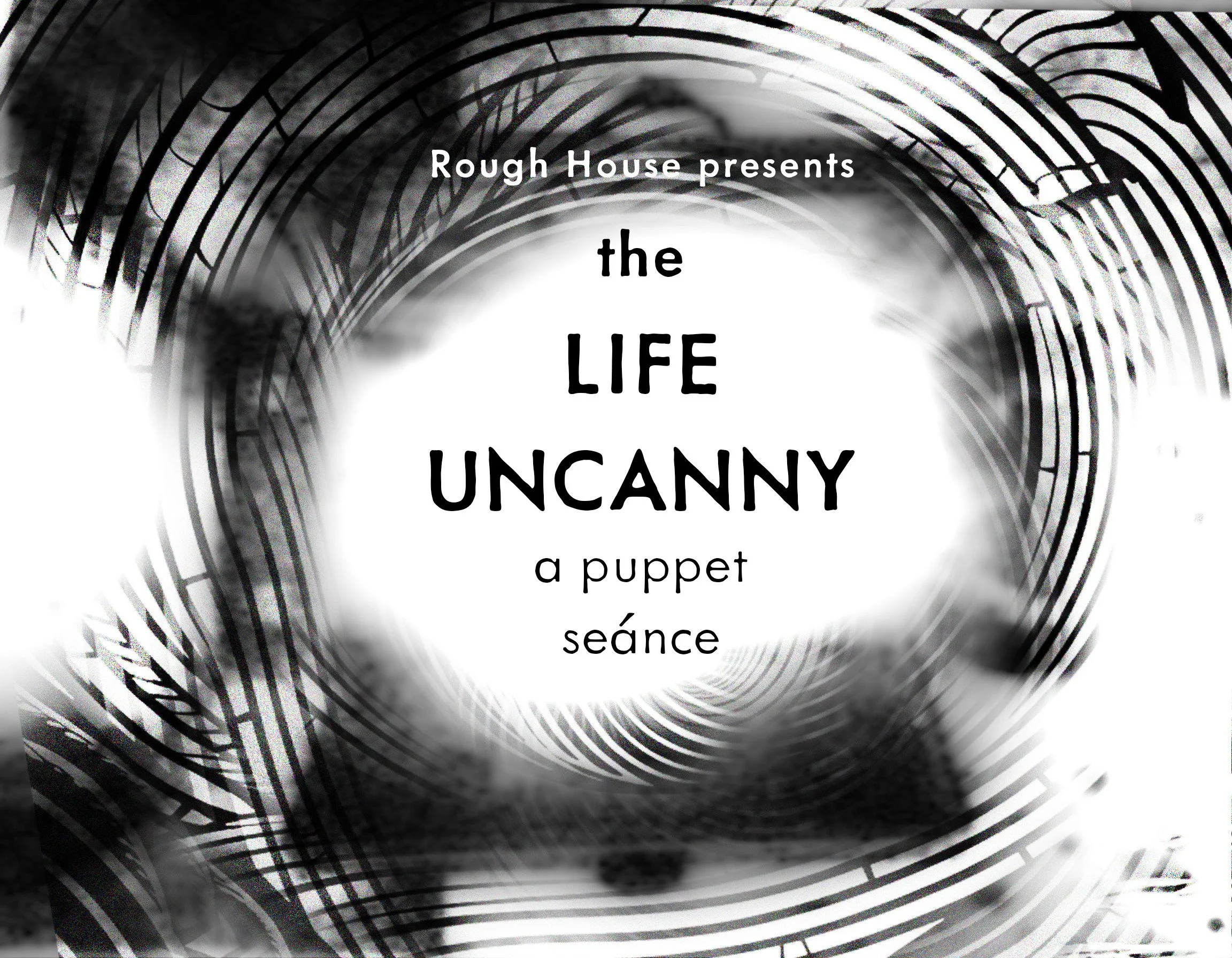 A Workshop Performance of The Life Uncanny: A Puppet Séance — Rough ...