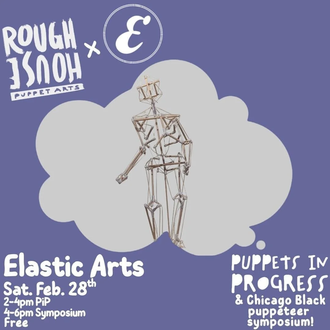 Puppets-in-Progress x Chicago Black Puppeteer Symposium — Rough House ...