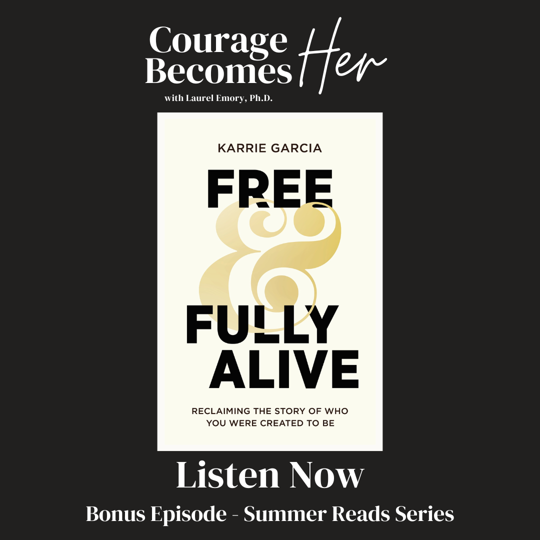Free and Fully Alive: Reclaiming the Story of Who You Were Created to ...