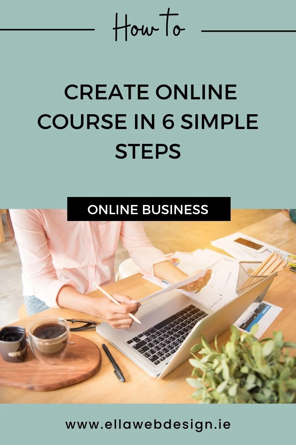 How To Create Online Course in 6 Simple Steps - Ep #34 — Ella Web Design