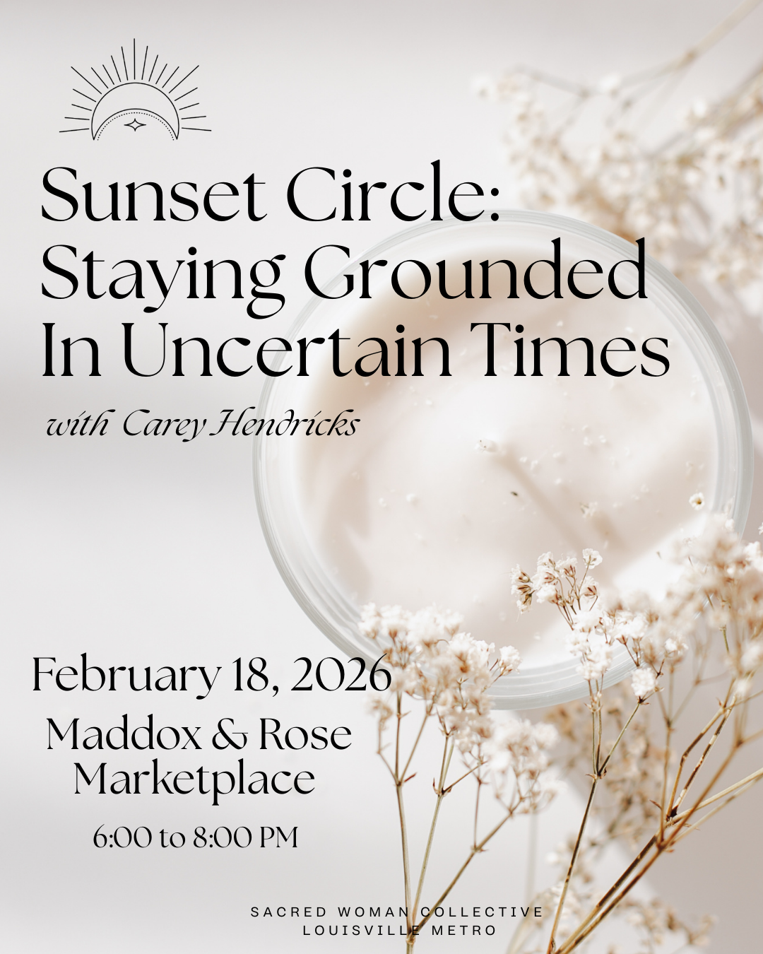 Staying Grounded In Uncertain Times, a Sunset Circle with Carey ...
