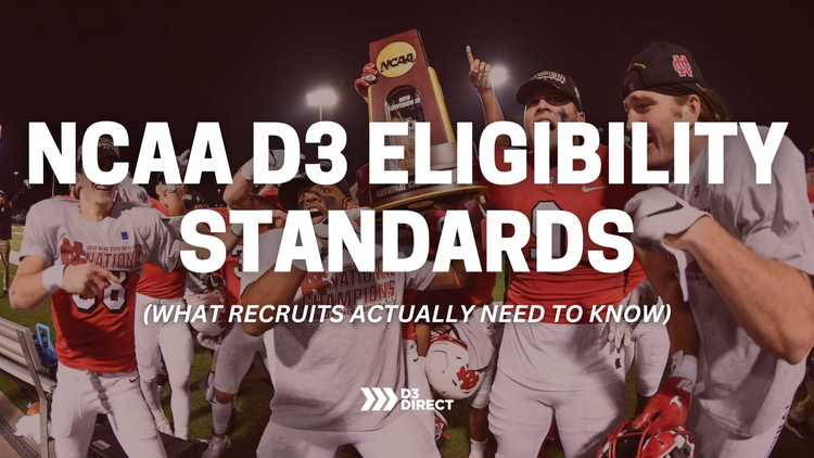 NCAA D3 Eligibility: What Recruits Actually Need to Know — D3Direct