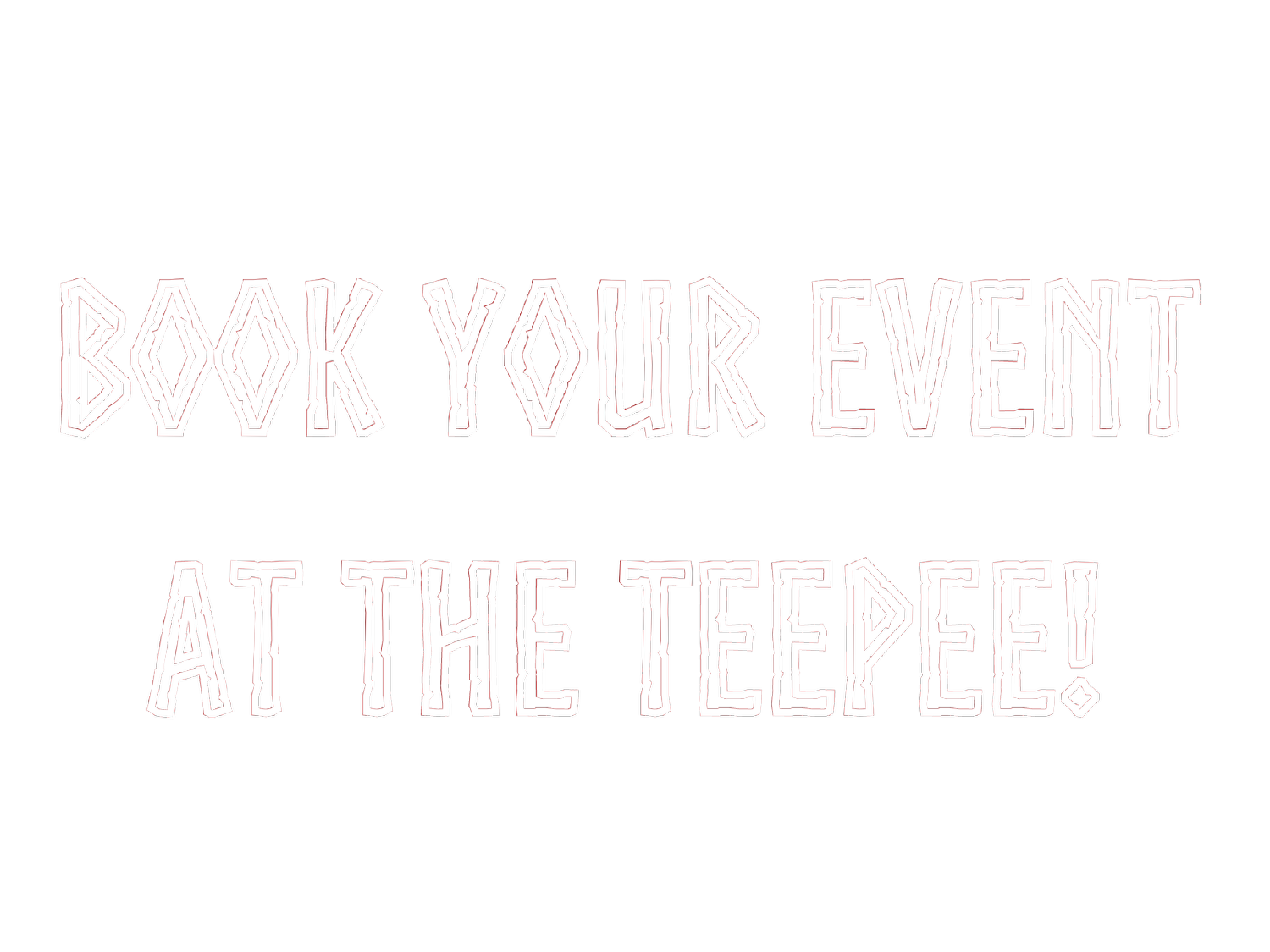 Event Rentals — Tee Pee Drive-In