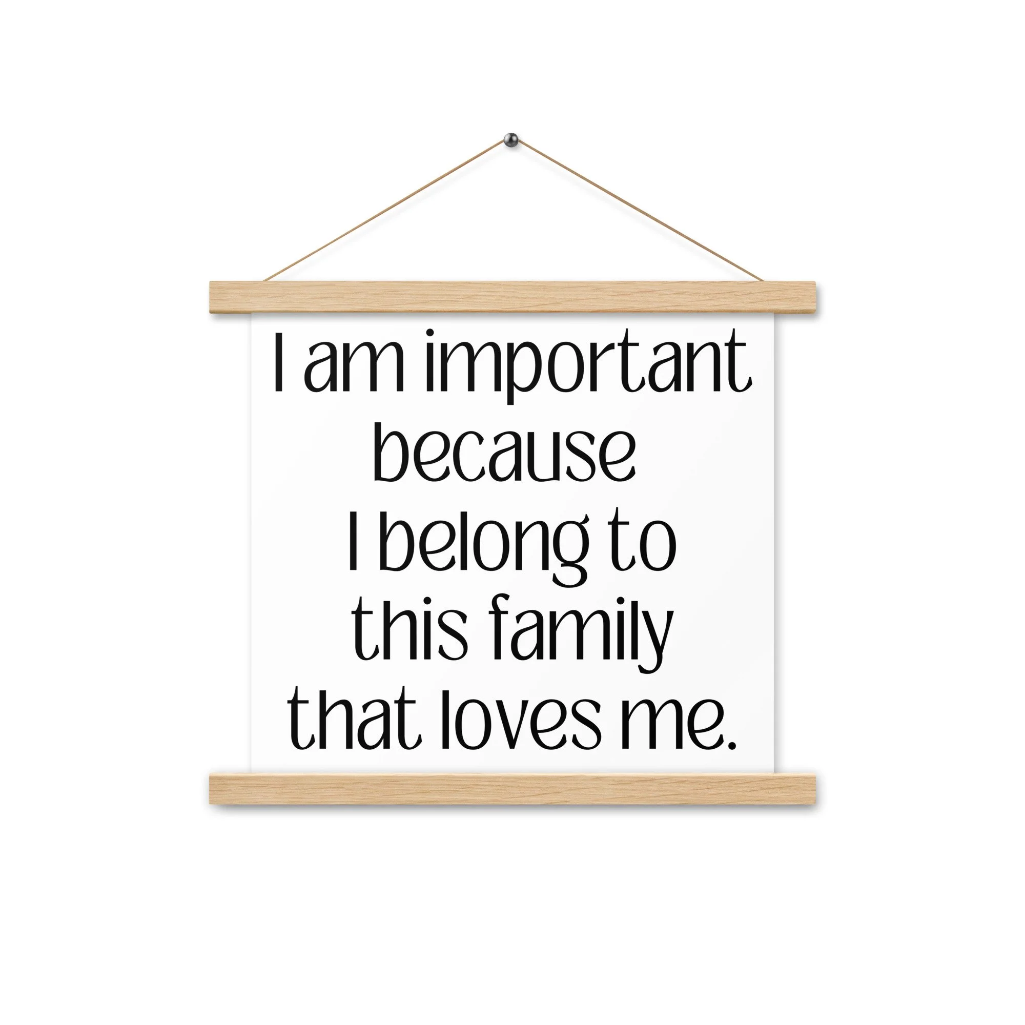 "I am important because I belong to this family that loves me ...