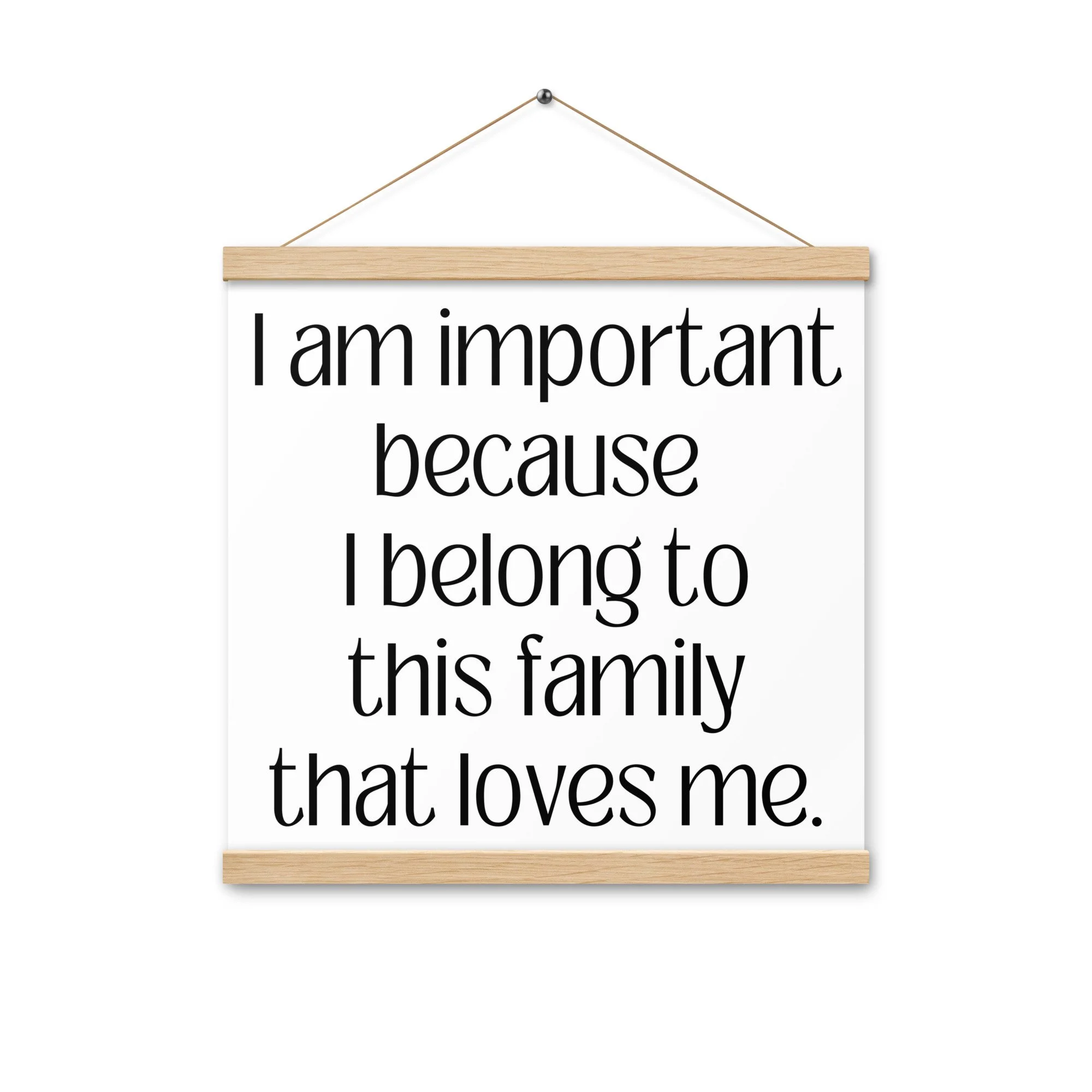 "I am important because I belong to this family that loves me ...