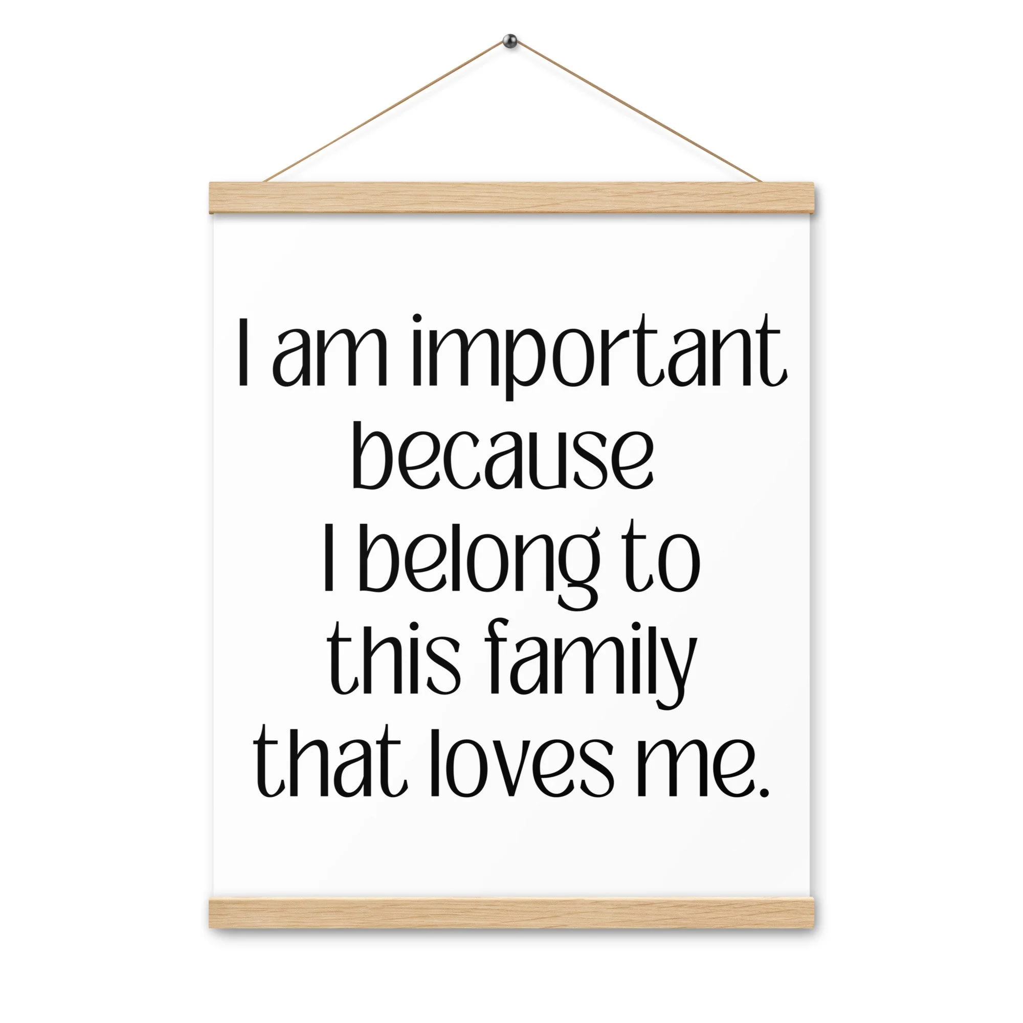 "I am important because I belong to this family that loves me ...