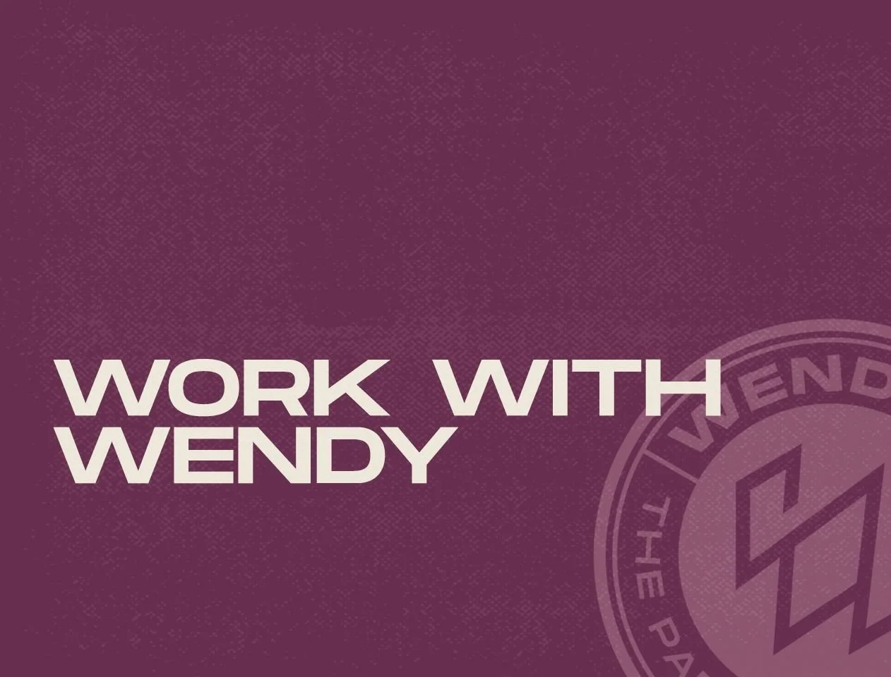 Work with Wendy — Wendy Parr
