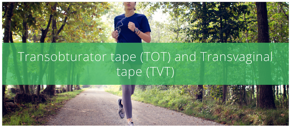 Transobturator tape (TOT) and Transvaginal tape (TVT) — Women's ...