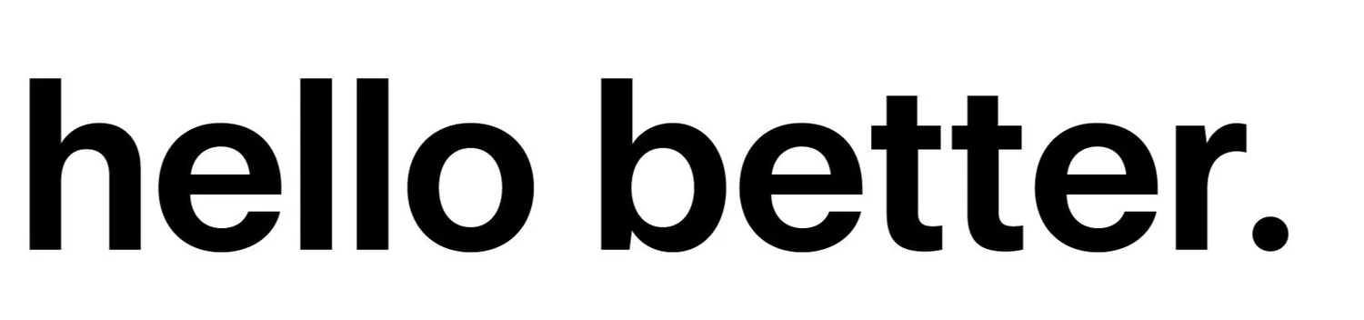 Hello Better Brain Customers — Hello Better