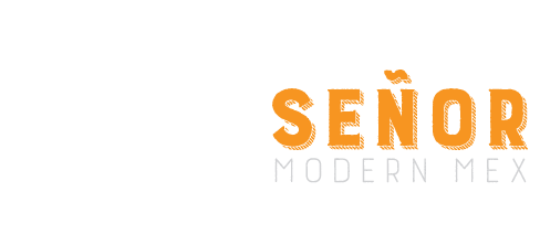 Dinner Menu — Si Senor Modern Mex
