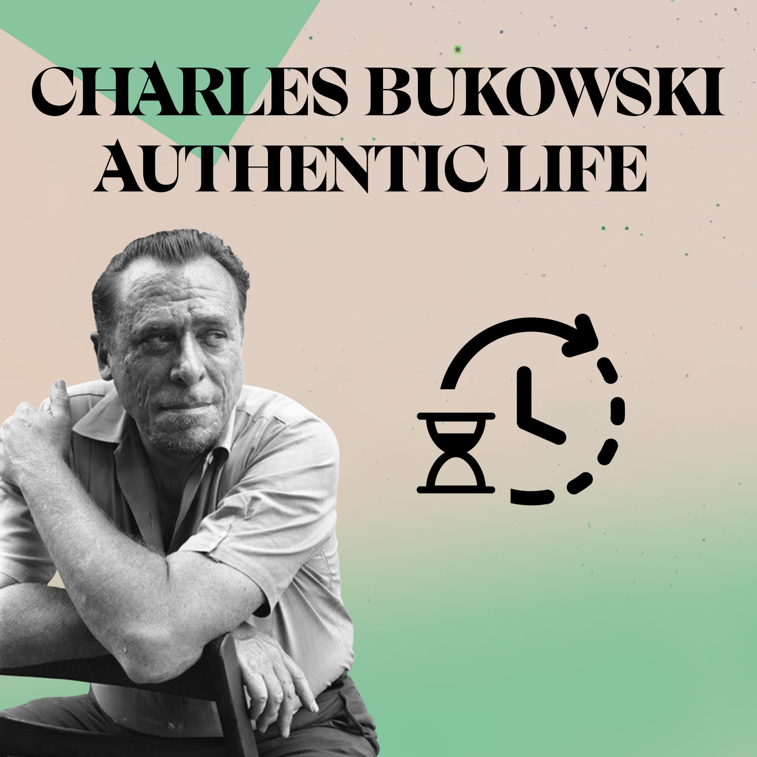 Charles Bukowski: Life Lessons and Insights From Poems to Live ...
