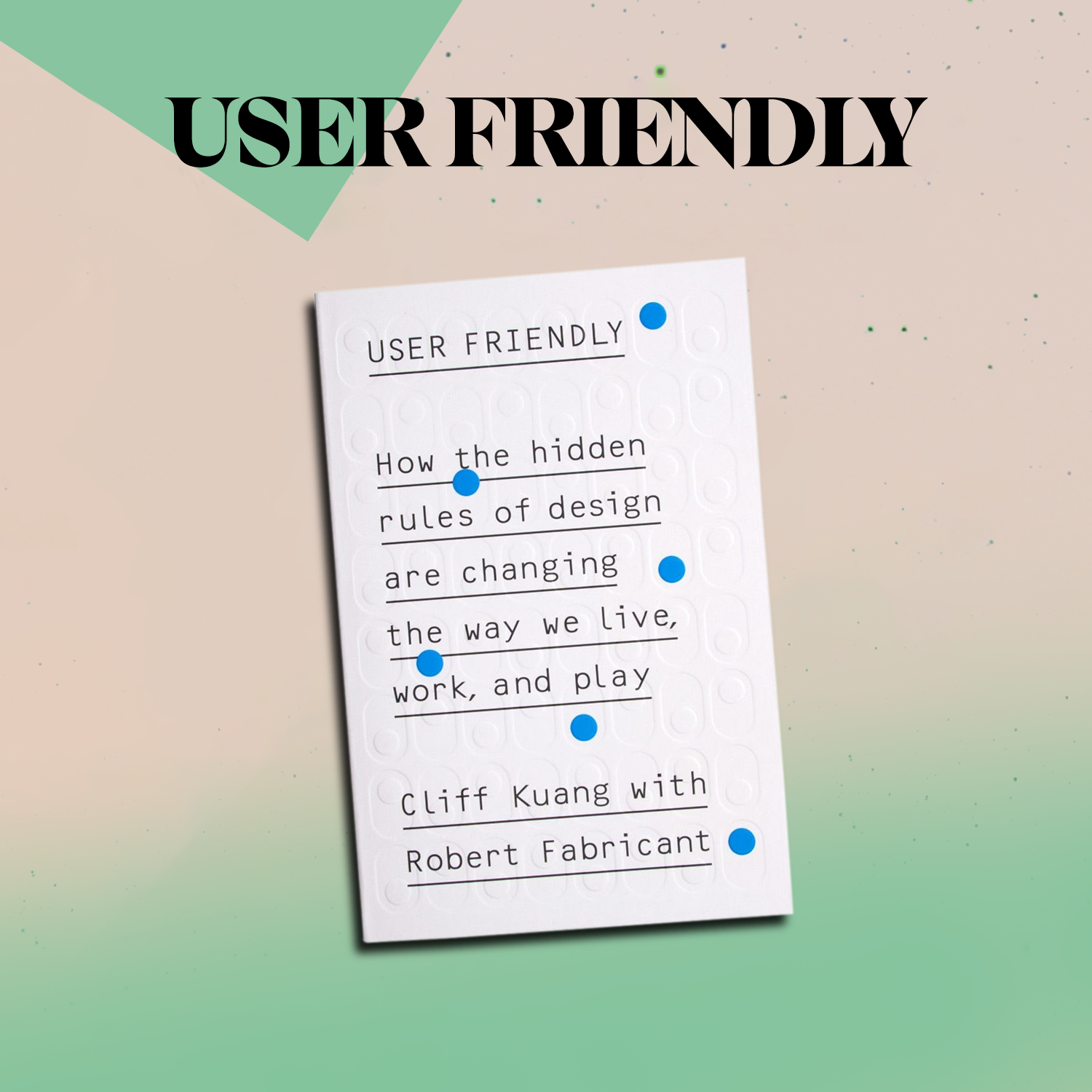 How to Design User Interfaces: Insights and Eight Rules Inspired by the ...