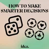 How to Make Smarter Decisions to Improve Quality of Life: Decision ...