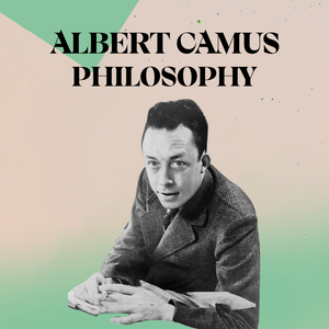 Exploring Albert Camus: Absurdity, Rebel, and the Search for Meaning ...