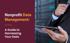 Nonprofit Data Management: A Guide to Harnessing Your Data — Deep Why ...