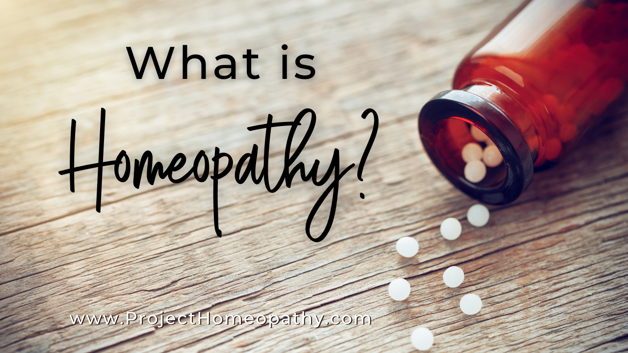 What is Homeopathy? — Project Homeopathy